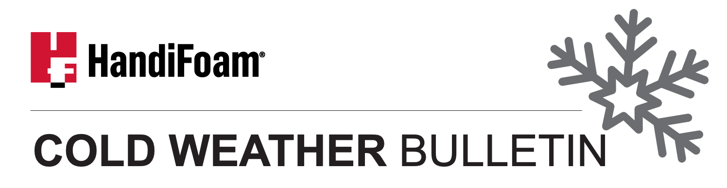 HandiFoam Cold Weather Bulletin